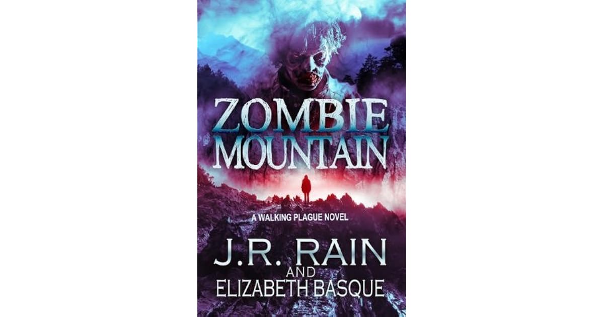 Zombie Mountain (Walking Plague #3) by J.R. Rain