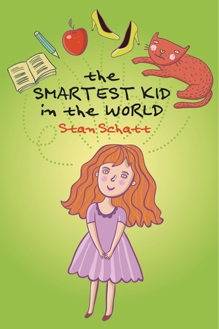 The Smartest Kid in the World by Stan Schatt