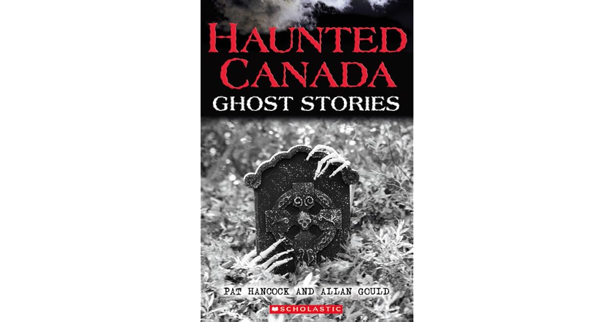 Haunted Canada: Ghost Stories by Pat Hancock