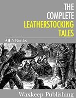 The Leatherstocking Tales by James Fenimore Cooper