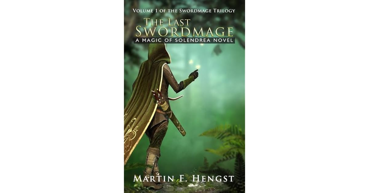 The Last Swordmage (The Swordmage Trilogy, #1) by Martin Hengst
