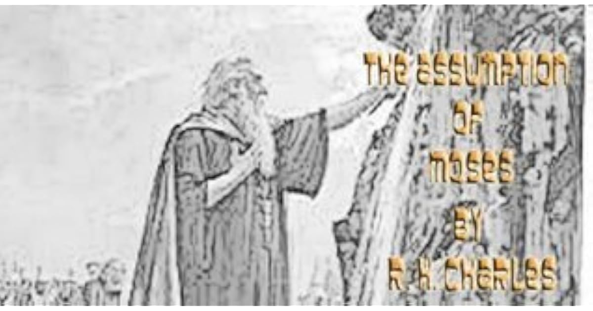 The Assumption of Moses : translated from the Latin sixth century ms ...