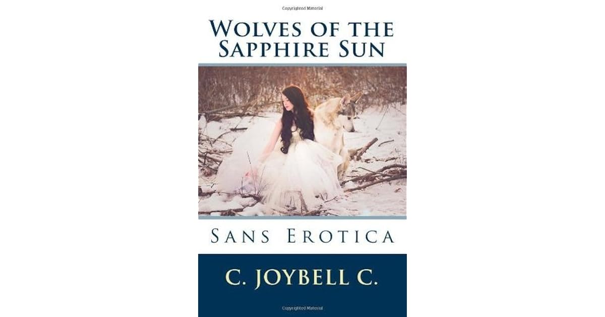 Wolves of the Sapphire Sun: Sans Erotica by C. JoyBell C.