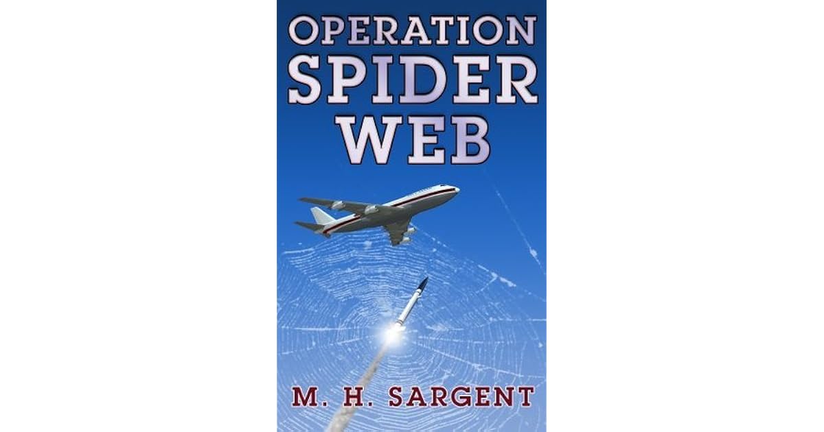 Operation Spider Web (An MP-5 CIA Thriller, #3) by M.H. Sargent