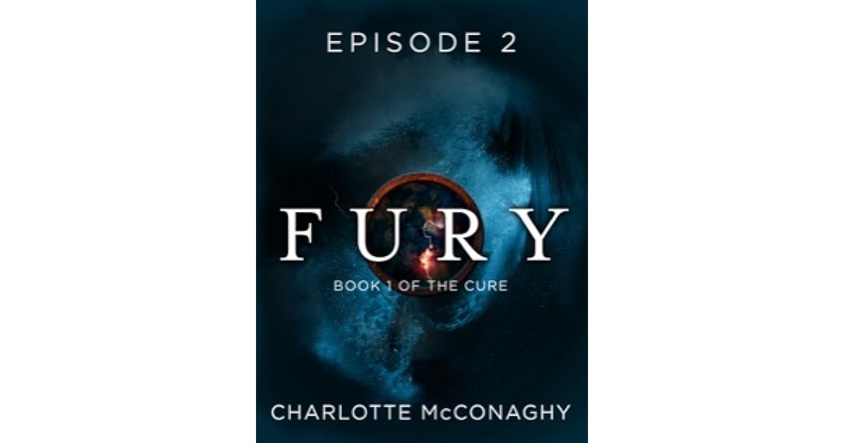 Fury: Episode 2 (The Cure, #1B) by Charlotte McConaghy