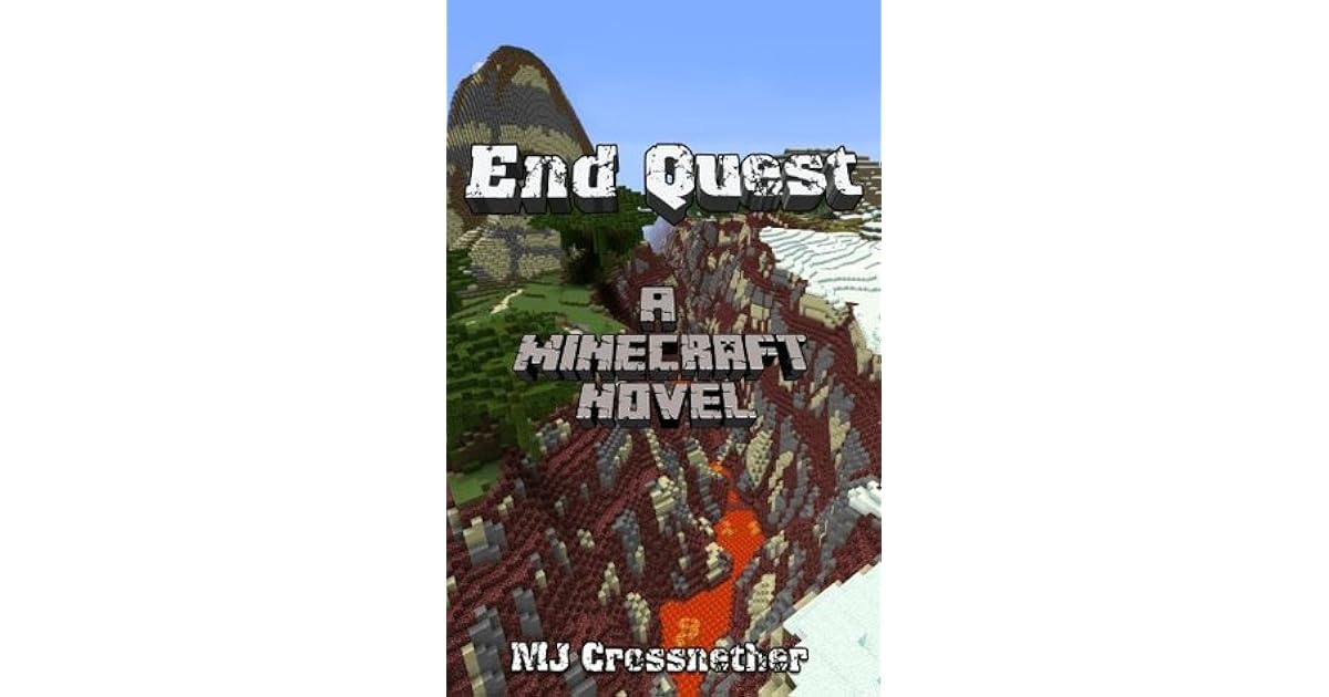 Minecraft: End Quest (A Minecraft Novel) by M.J. Crossnether