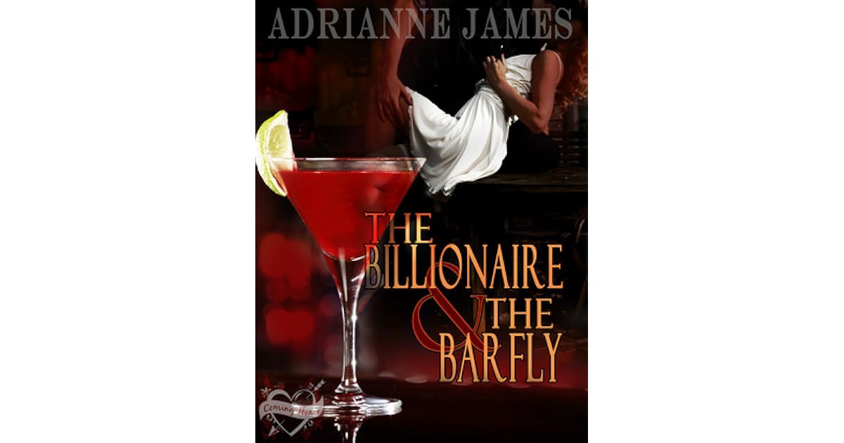The Billionaire & The Barfly by Adrianne James