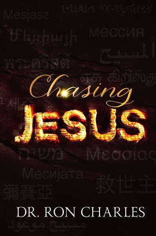 Chasing Jesus: Chasing Jesus Through the Corridors of History by Ron ...