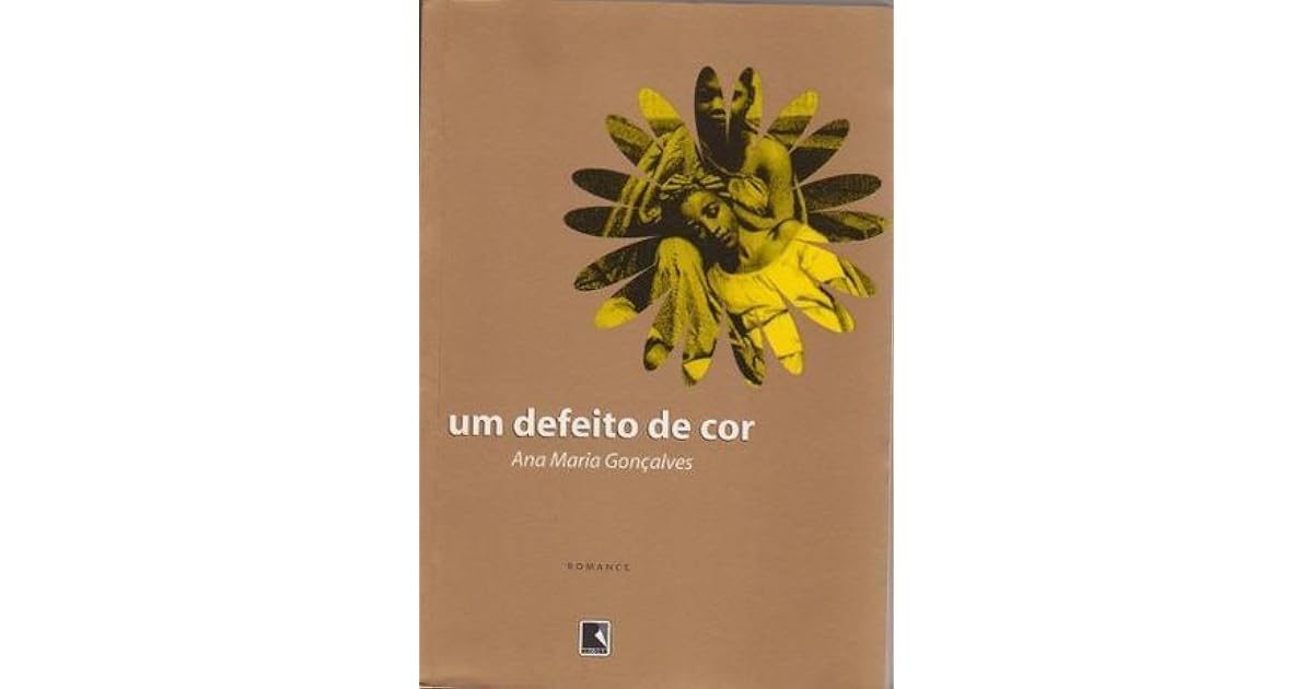 Um Defeito de Cor by Ana Maria Gonçalves