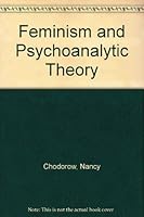 Feminism and Psychoanalytic Theory by Nancy J. Chodorow