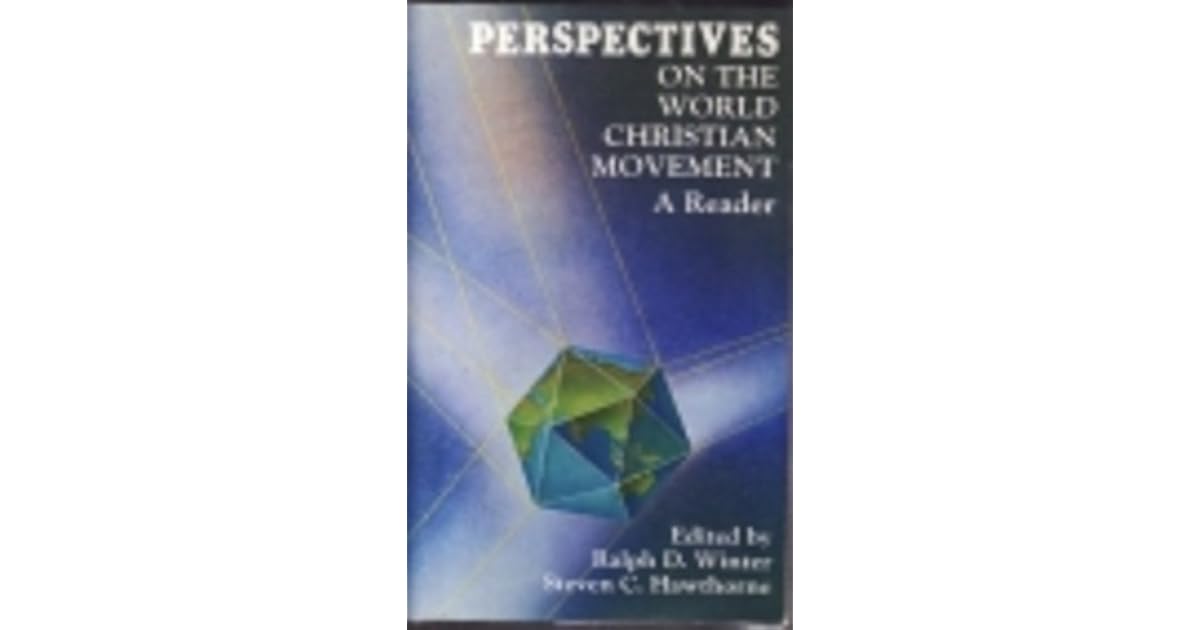 Perspectives on the World Christian Movement: A Reader by Steven C ...