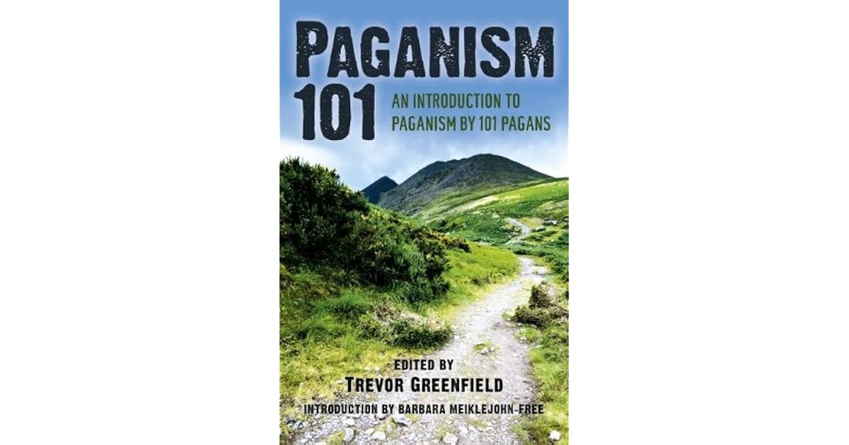 Paganism 101: An Introduction to Paganism by 101 Pagans by Trevor ...
