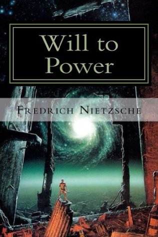 Will to Power by Friedrich Nietzsche