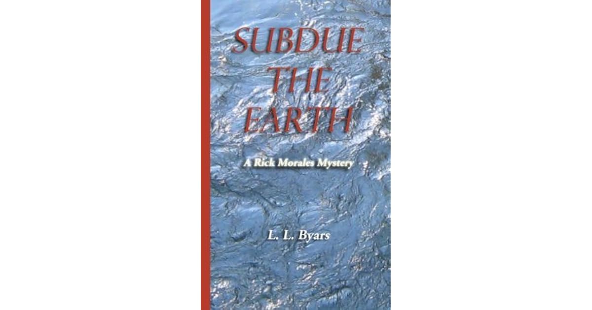 Subdue the Earth by Larry L. Byars