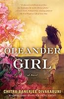 Oleander Girl by Chitra Banerjee Divakaruni