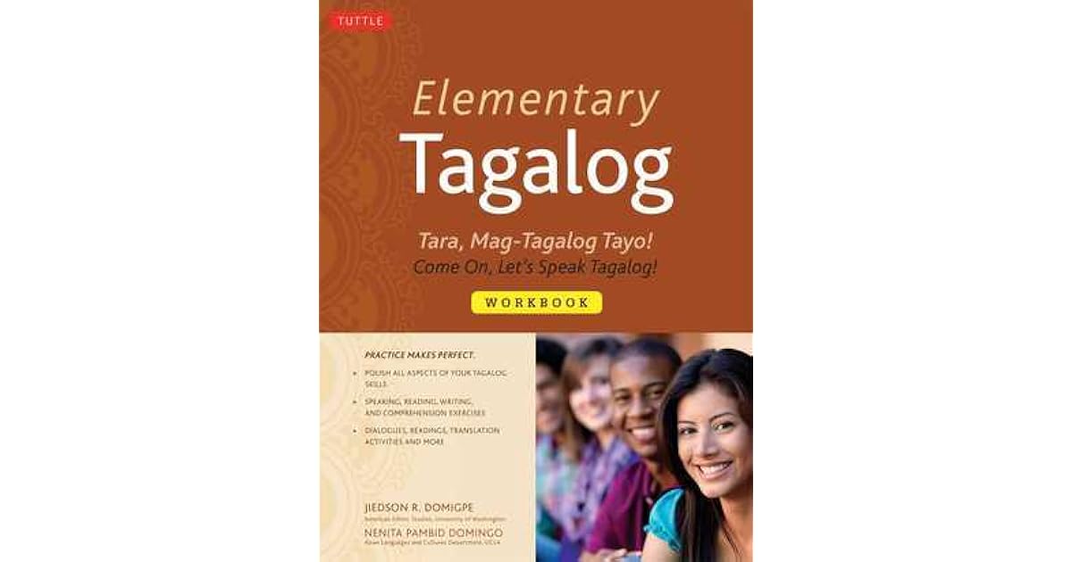 Elementary Tagalog Workbook: Tara, Mag-Tagalog Tayo! Come On, Let's ...
