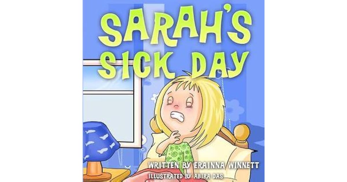 Sarah's Sick Day by Erainna Winnett