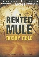 The Rented Mule by Bobby Cole — Reviews, Discussion, Bookclubs, Lists