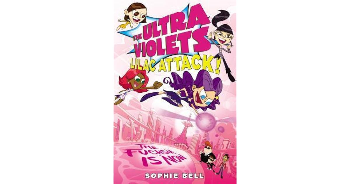 Lilac Attack! (The Ultra Violets, #3) by Sophie Bell