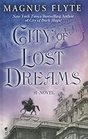 City of Lost Dreams (City of Dark Magic, #2) by Magnus Flyte