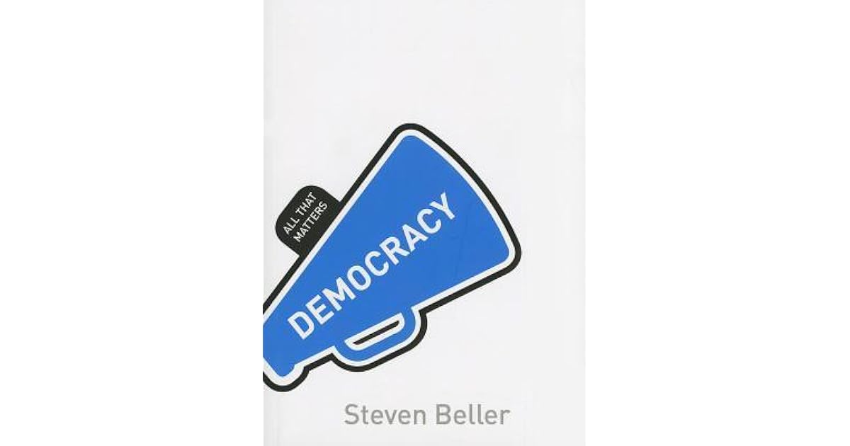Democracy: All That Matters by Steven Beller