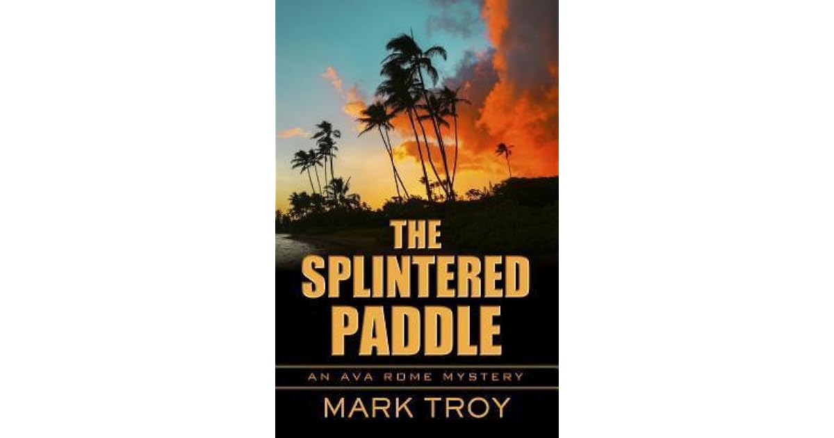 The Splintered Paddle by Mark Troy