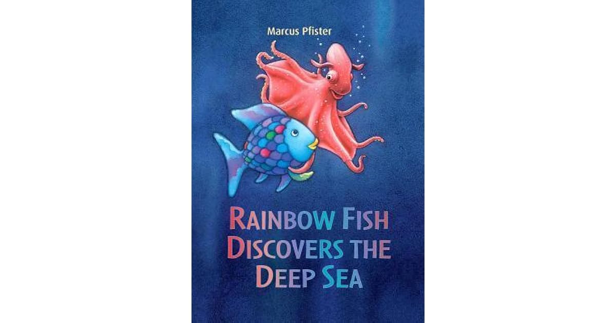 Rainbow Fish Discovers the Deep Sea by Marcus Pfister