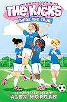 Saving the Team (The Kicks, #1) by Alex Morgan