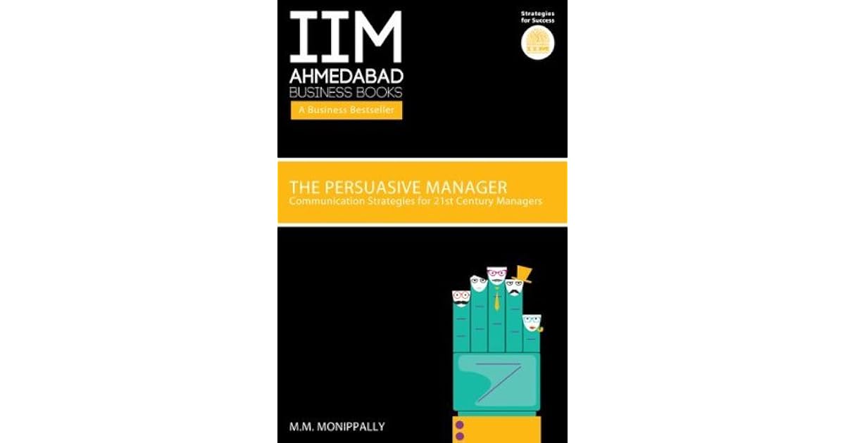The Persuasive Manager: Communication Strategies for 21st Century ...