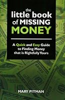 The Little Book of Missing Money: A Quick and Easy Guide to Finding ...
