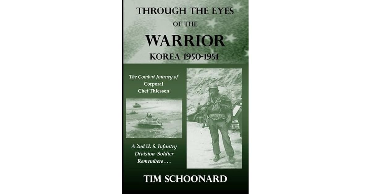 Through the Eyes of the Warrior: Korea 1950-1951 by Tim Schoonard