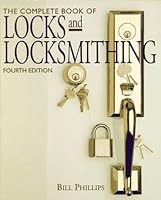 The Complete Book of Locks and Locksmithing by Bill Phillips