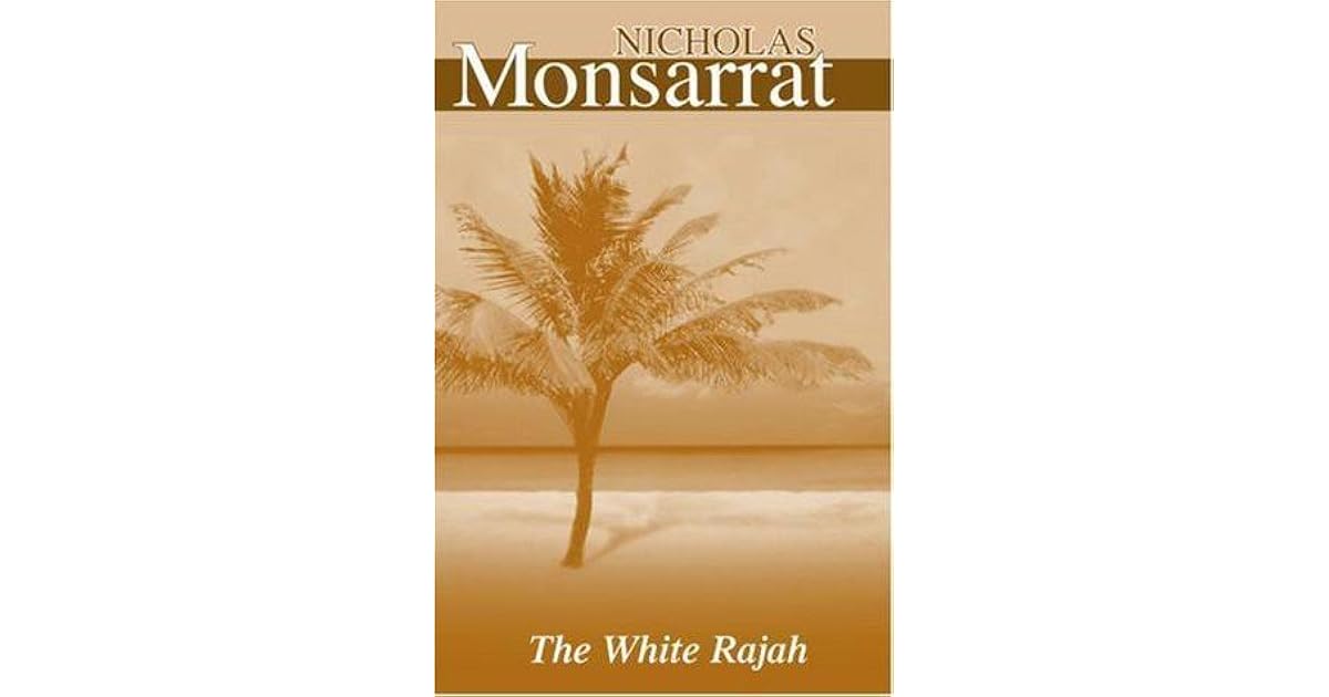 The White Rajah by Nicholas Monsarrat