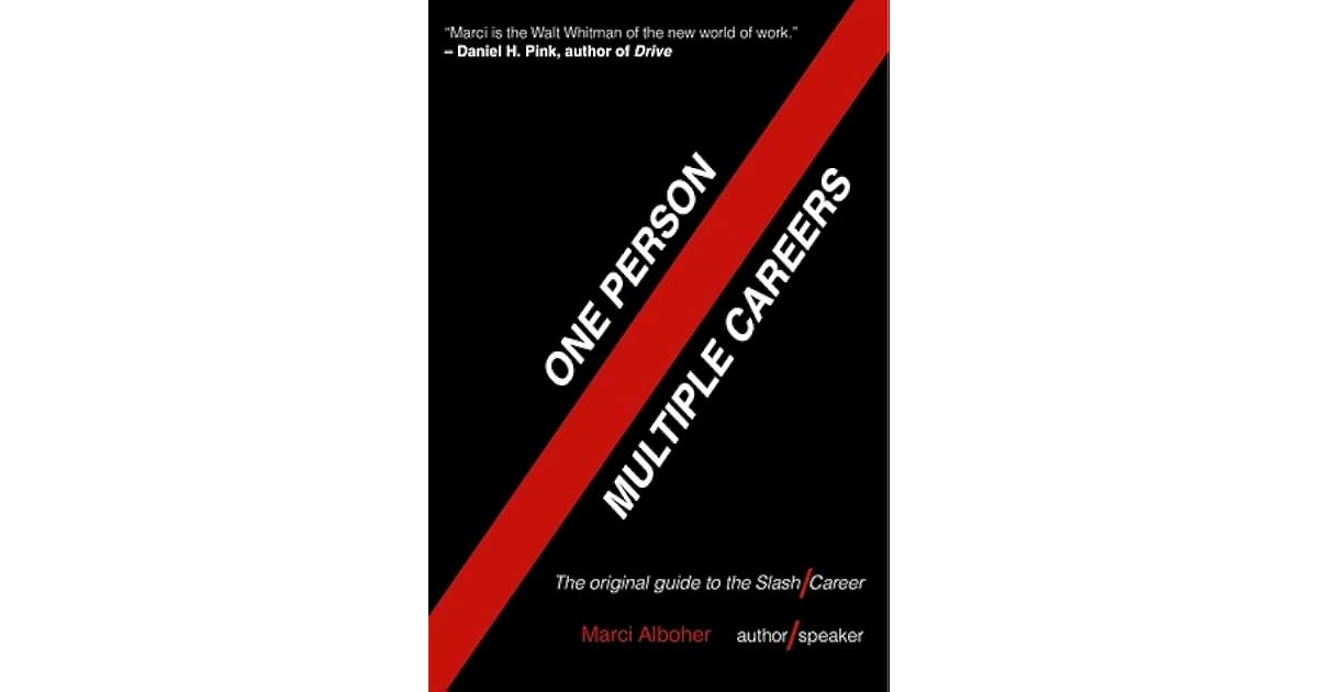 One Person / Multiple Careers: The Original Guide to the Slash Career ...
