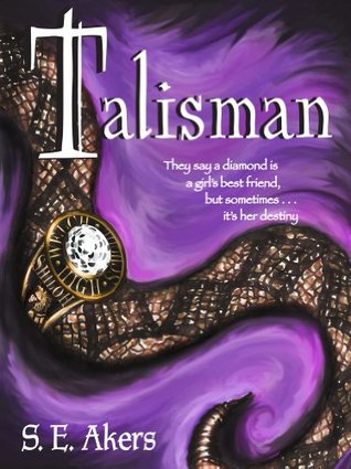 Talisman (Talisman, Book #1) by S.E. Akers