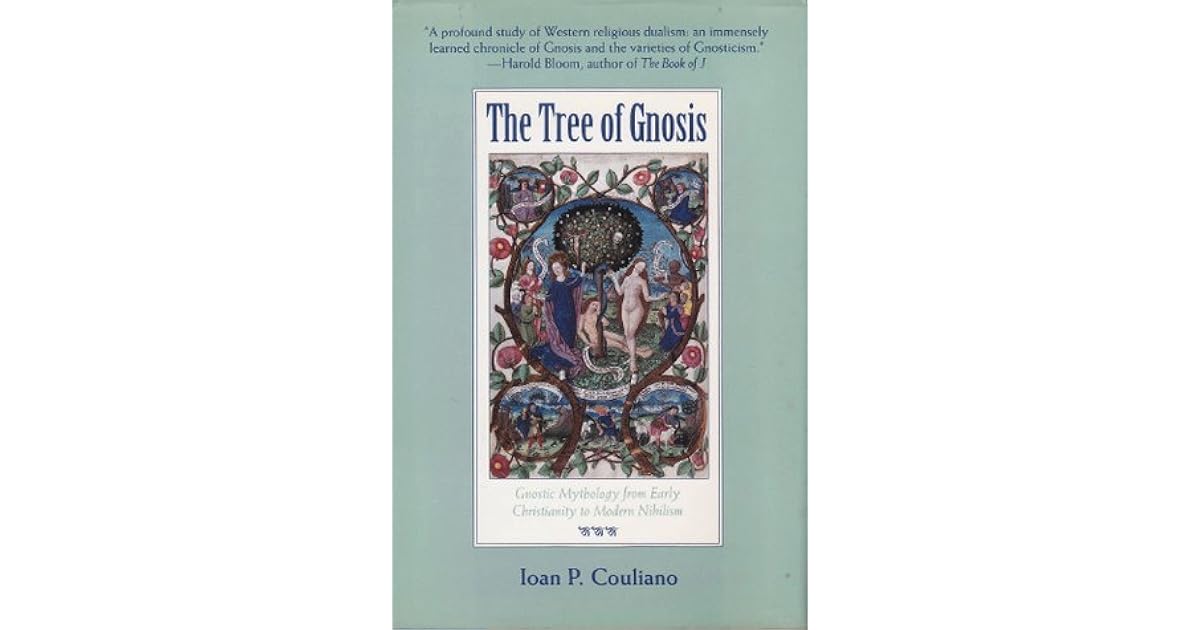 The Tree of Gnosis: Gnostic Mythology from Early Christianity to Modern ...