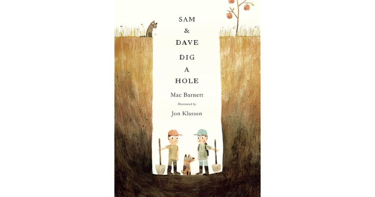 Sam and Dave Dig a Hole by Mac Barnett