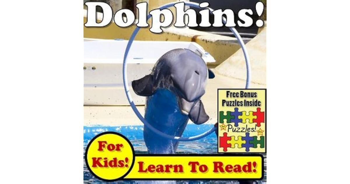 Dolphins! Learn About Dolphins While Learning To Read - Dolphin Photos ...