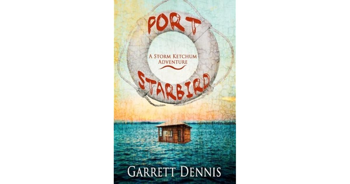 Port Starbird (Storm Ketchum Adventures #1) by Garrett Dennis