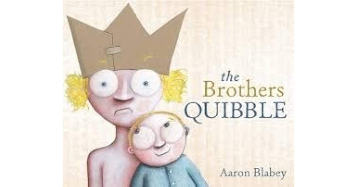 The Brothers Quibble by Aaron Blabey