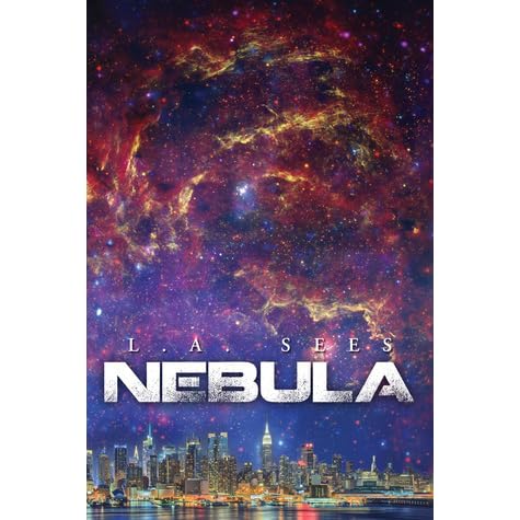 Nebula (The Nebula Trilogy, Book 1) by L.A. Sees — Reviews, Discussion ...