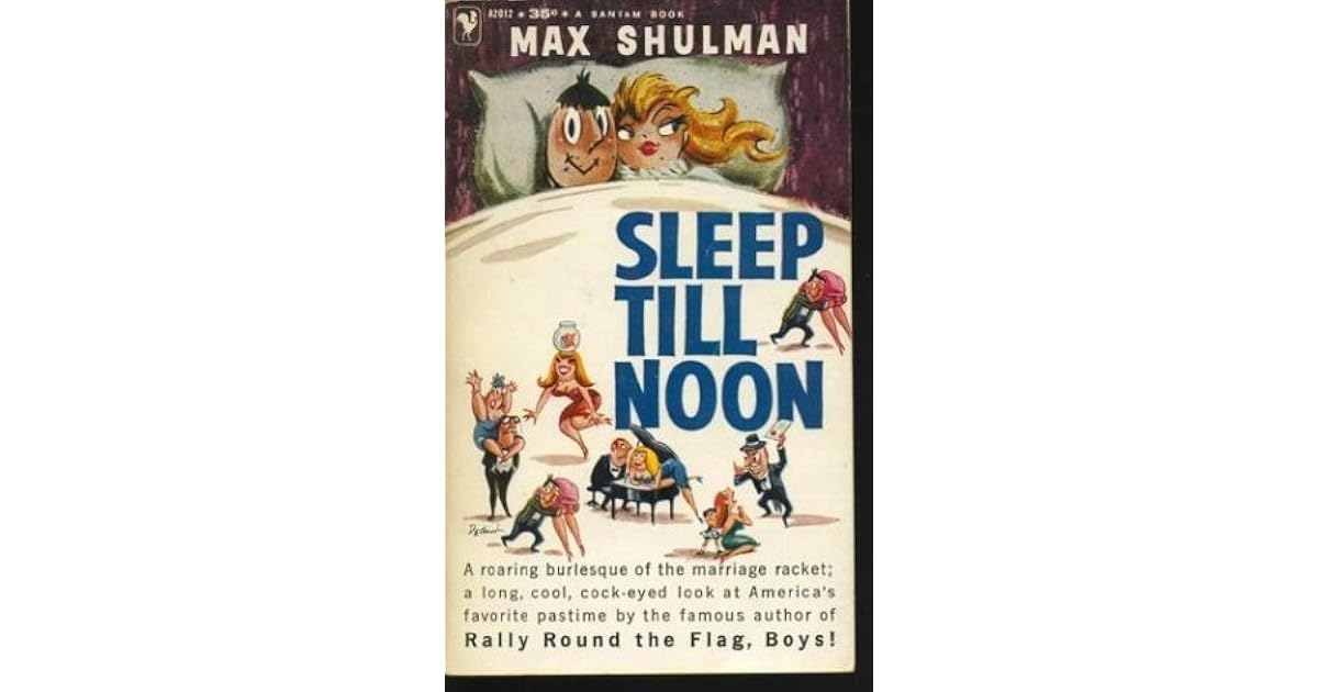 Sleep Till Noon by Max Shulman