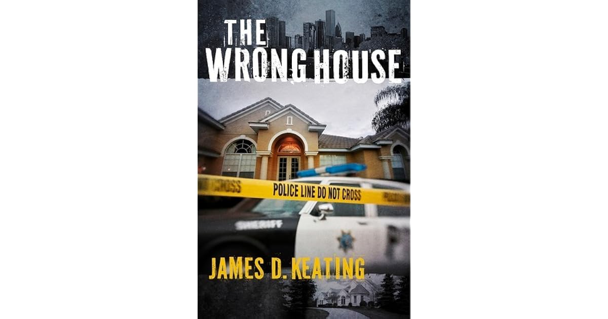 The Wrong House by James D. Keating