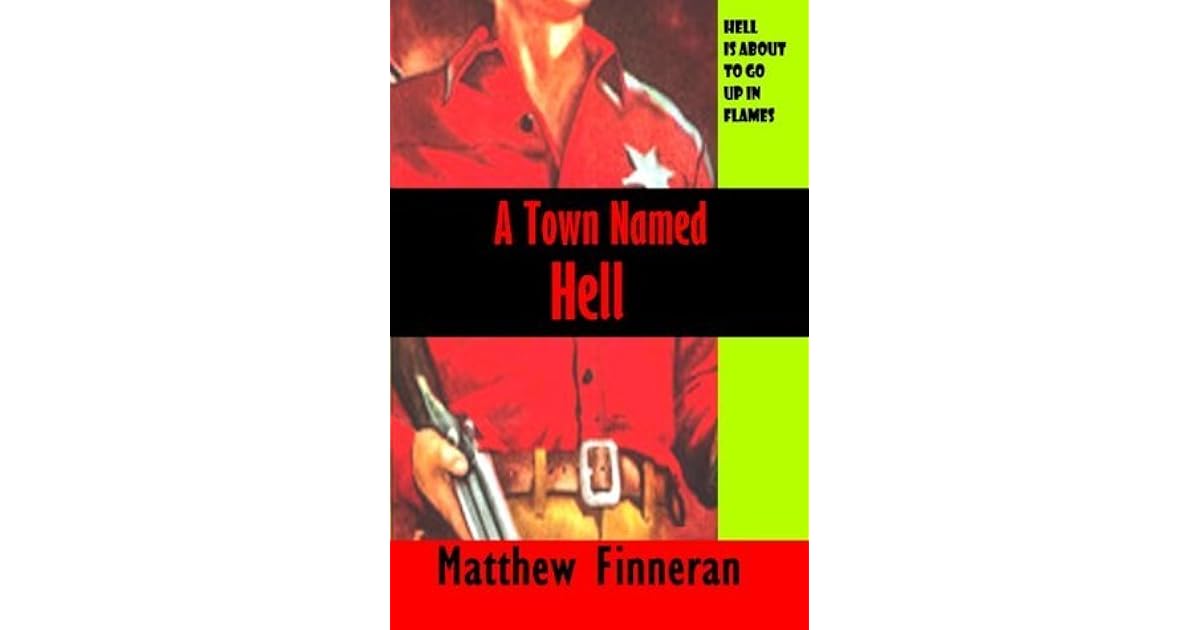 A Town Named Hell by Matthew Finneran