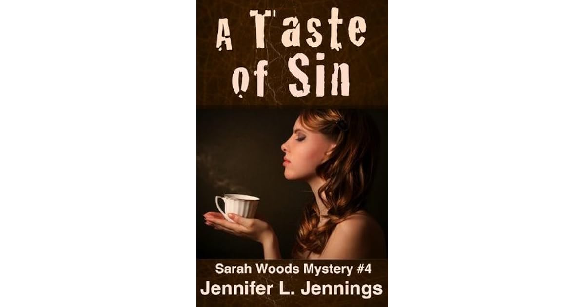 A Taste of Sin (Sarah Woods Mystery #4) by Jennifer L. Jennings