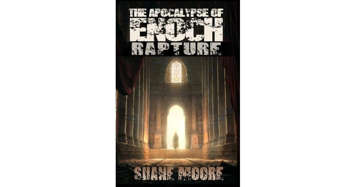 The Apocalypse of Enoch: Rapture by Shane Moore
