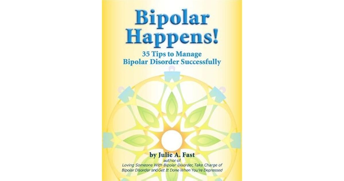 Bipolar Happens! 35 Tips and Tricks to Manage Bipolar Disorder by Julie ...