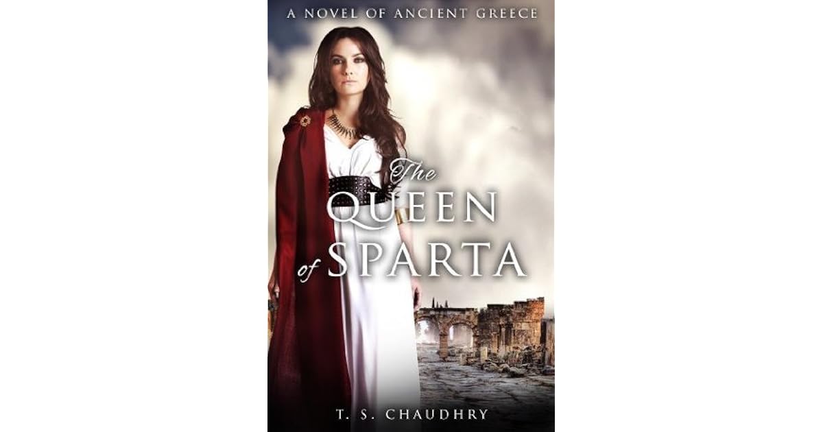 The Queen of Sparta by T.S. Chaudhry