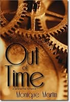 Out of Time (Out of Time, #1) by Monique Martin