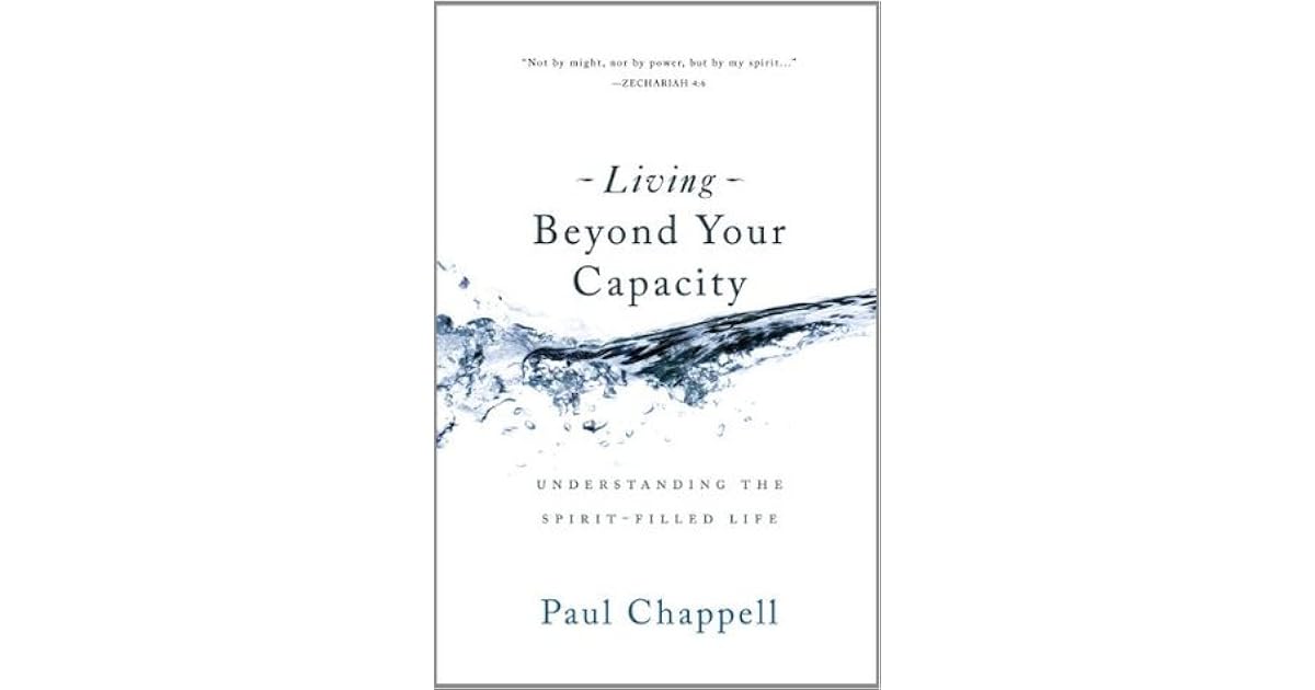 Living Beyond Your Capacity: Understanding the Spirit-Filled Life by ...